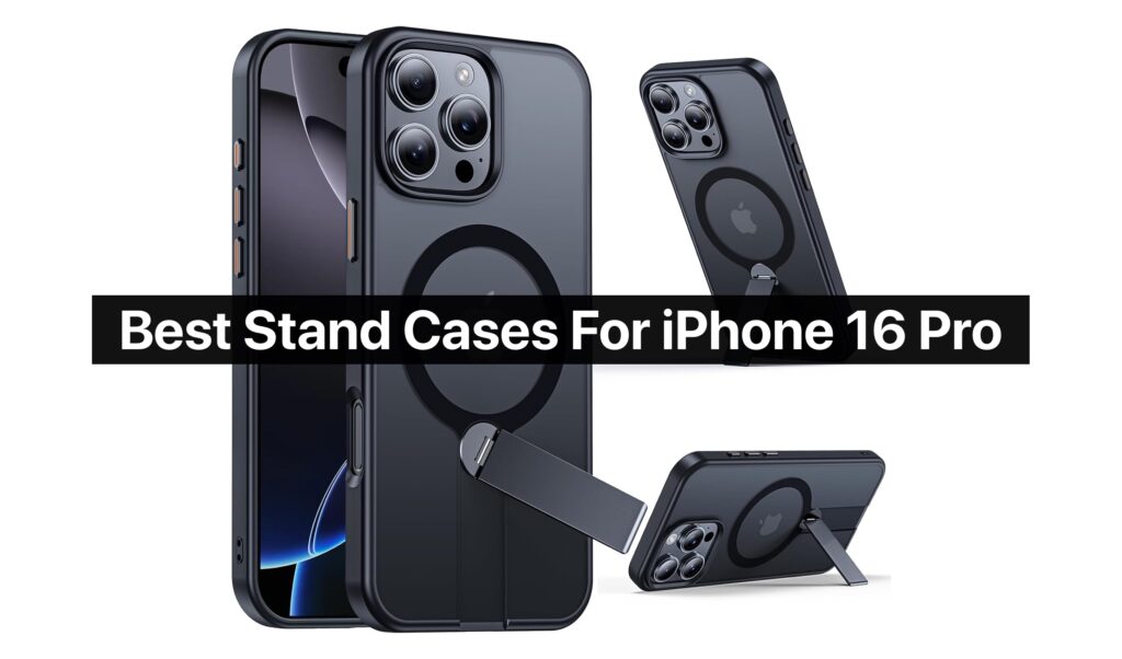 Best Cases For iPhone 16 Pro With Stands - iOS Hacker