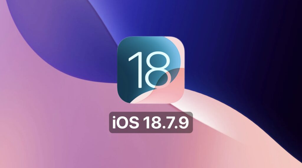 Apple Releases iOS 18.7.9 and iPadOS 18.7.9 - Download Now - iOS Hacker